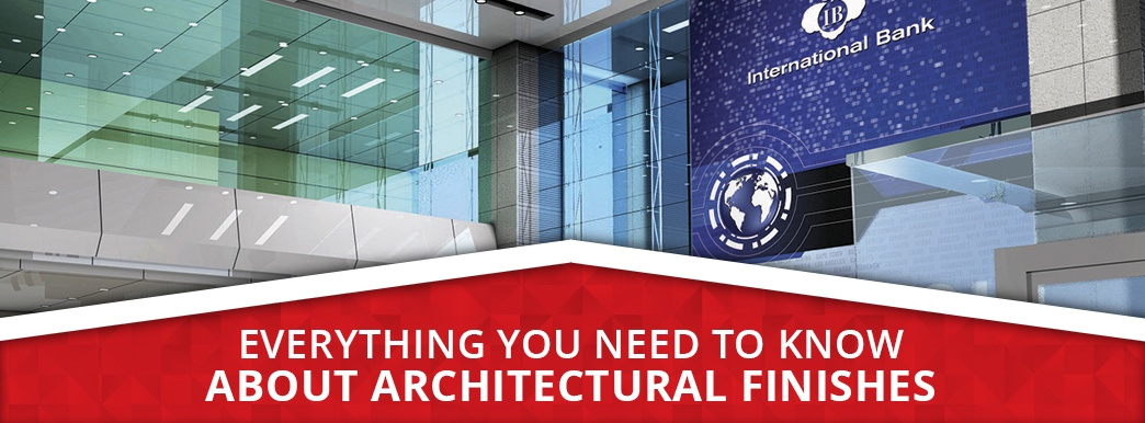 EVERYTHING YOU NEED TO KNOW ABOUT ARCHITECTURAL FINISHES - SpeedPro Direct