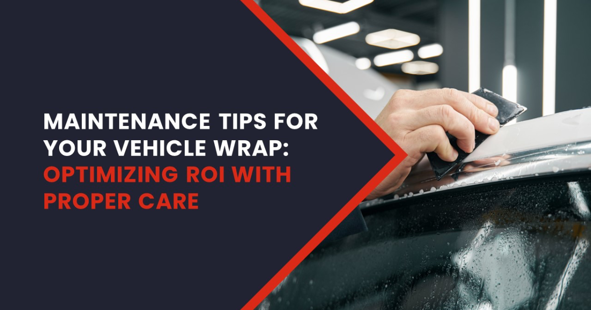 Maximize ROI: Vehicle Wrap Maintenance Tips