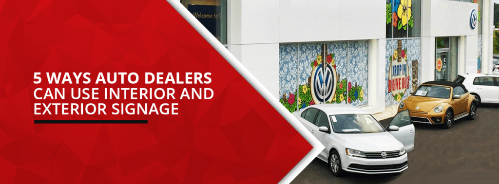 5 Ways Auto Dealers Can Use Interior and Exterior Signage - SpeedPro ...