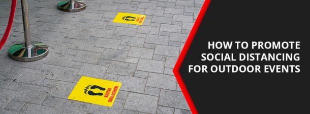 Promote Social Distancing at Outdoor Events with the Right Signage ...